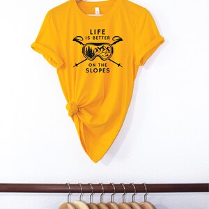 Life is Better on the Slopes T-shirt Adventurer Shirt Nature - Etsy