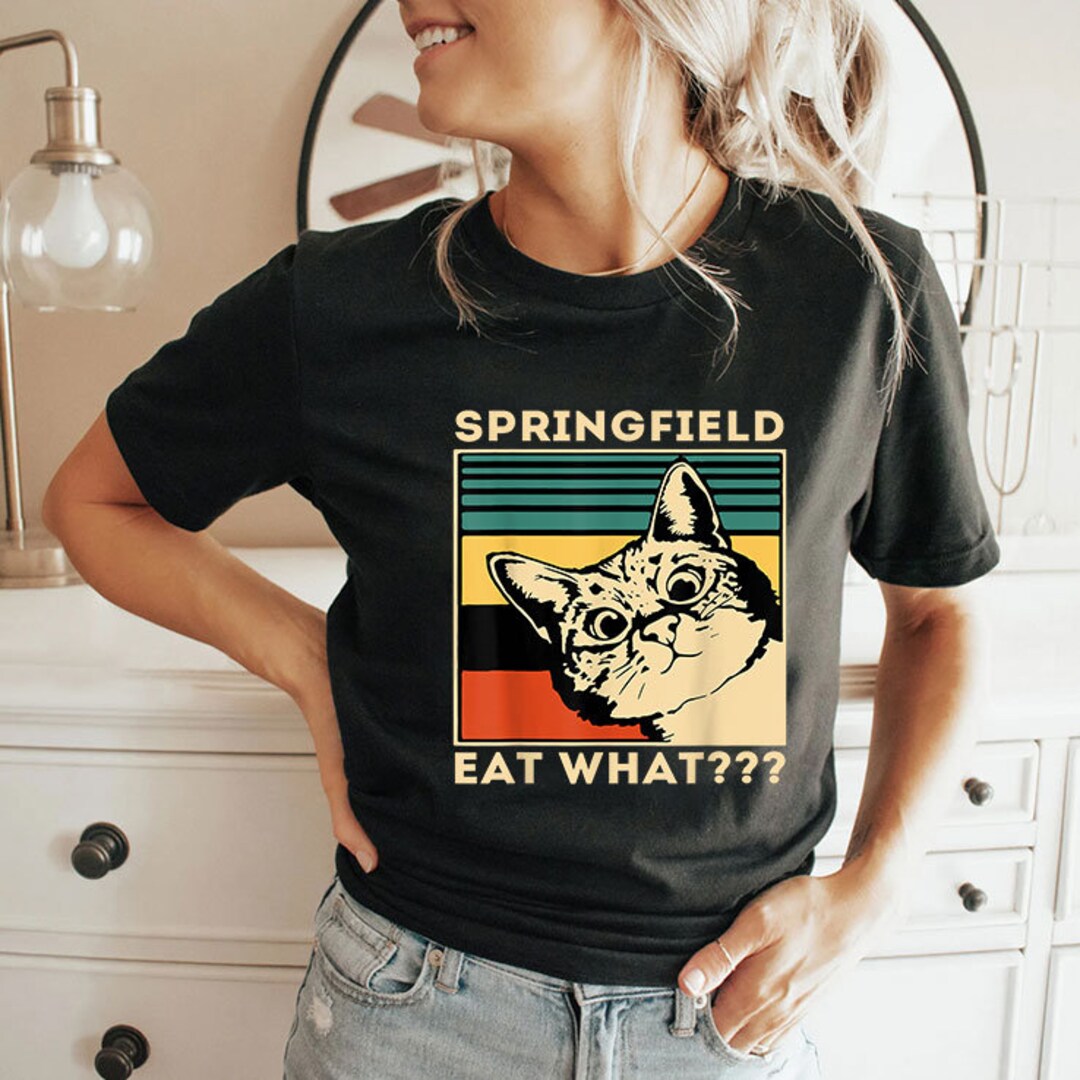 Springfield Eat What Theyre Eating Dogs Cats Pets Trump T Shirt - Etsy