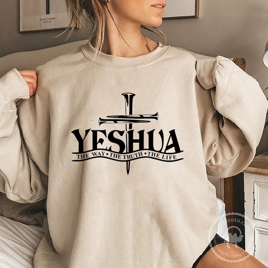 Yeshua the Way the Truth the Life Shirt for Jesus Christs, God ...