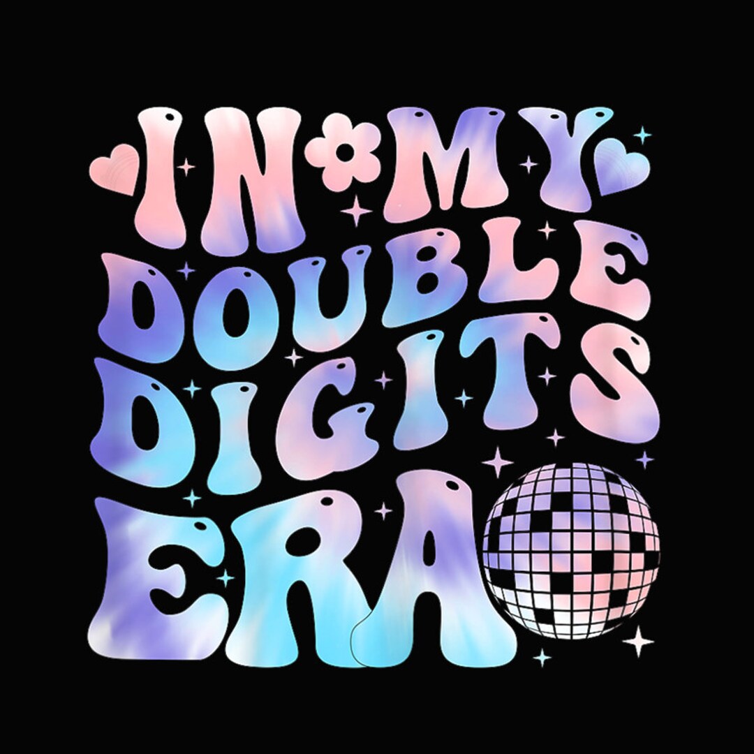 In My Double Digits Era 10th Birthday Girl Party 10 Year Old Png - Etsy