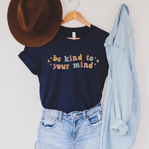 Be Kind to Your Mind Shirt, Mental Health T-shirt, Self Care Clothing ...