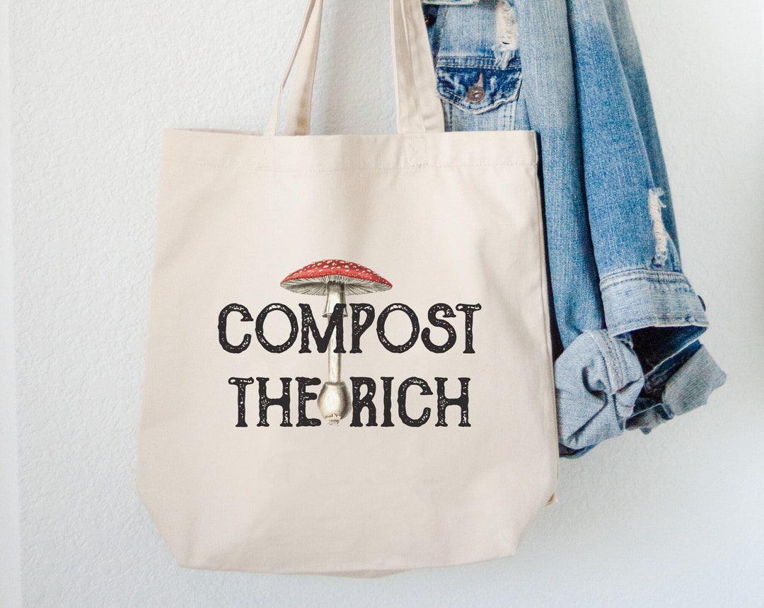 Compost the Rich Organic Tote, Funny Socialist Bag, Democratic ...