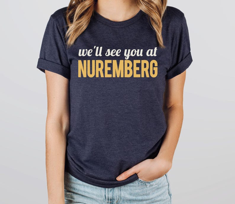 See You at Nuremberg Shirt, Anti Trump Tee, Abolish ICE Top, Resist ...