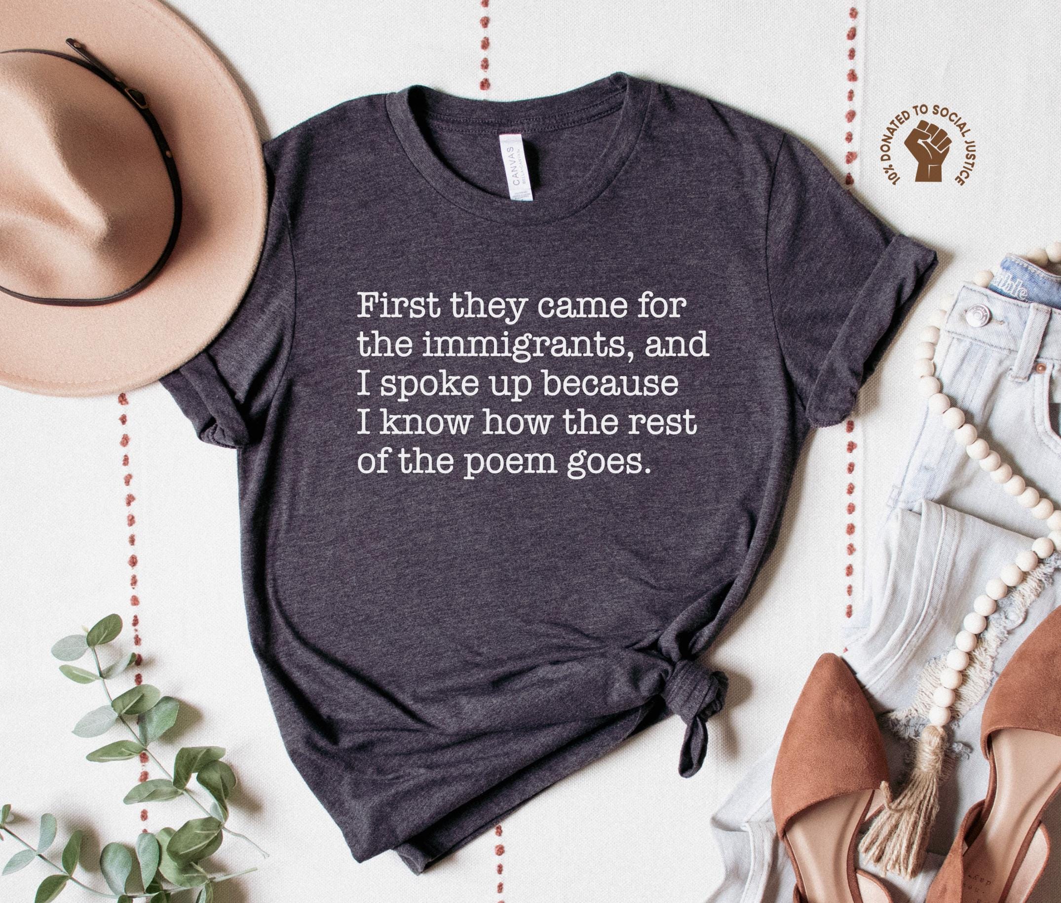 First They Came for the Immigrants and I Spoke up Shirt, Abolish ICE ...