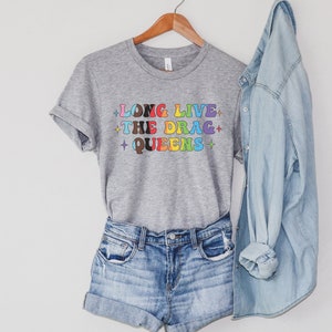 Long Live the Drag Queens Shirt, Support Drag Tshirt, Funny Pro Drag ...