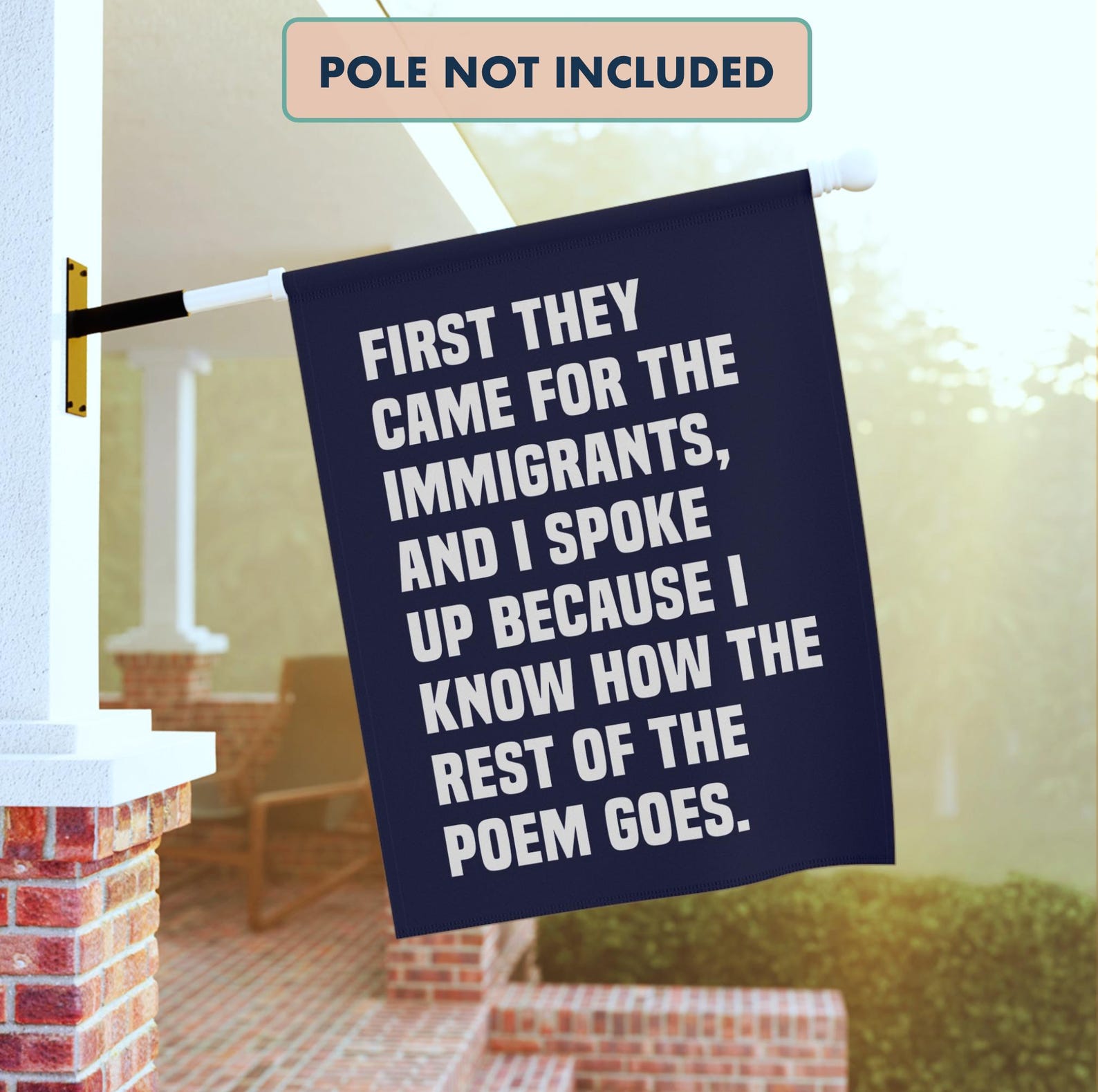 First They Came for the Immigrants and I Spoke up Garden Flag, Abolish ...