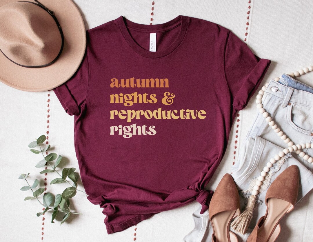 Autumn Nights and Reproductive Rights Shirt, Fall Feminist Tee, Pro ...