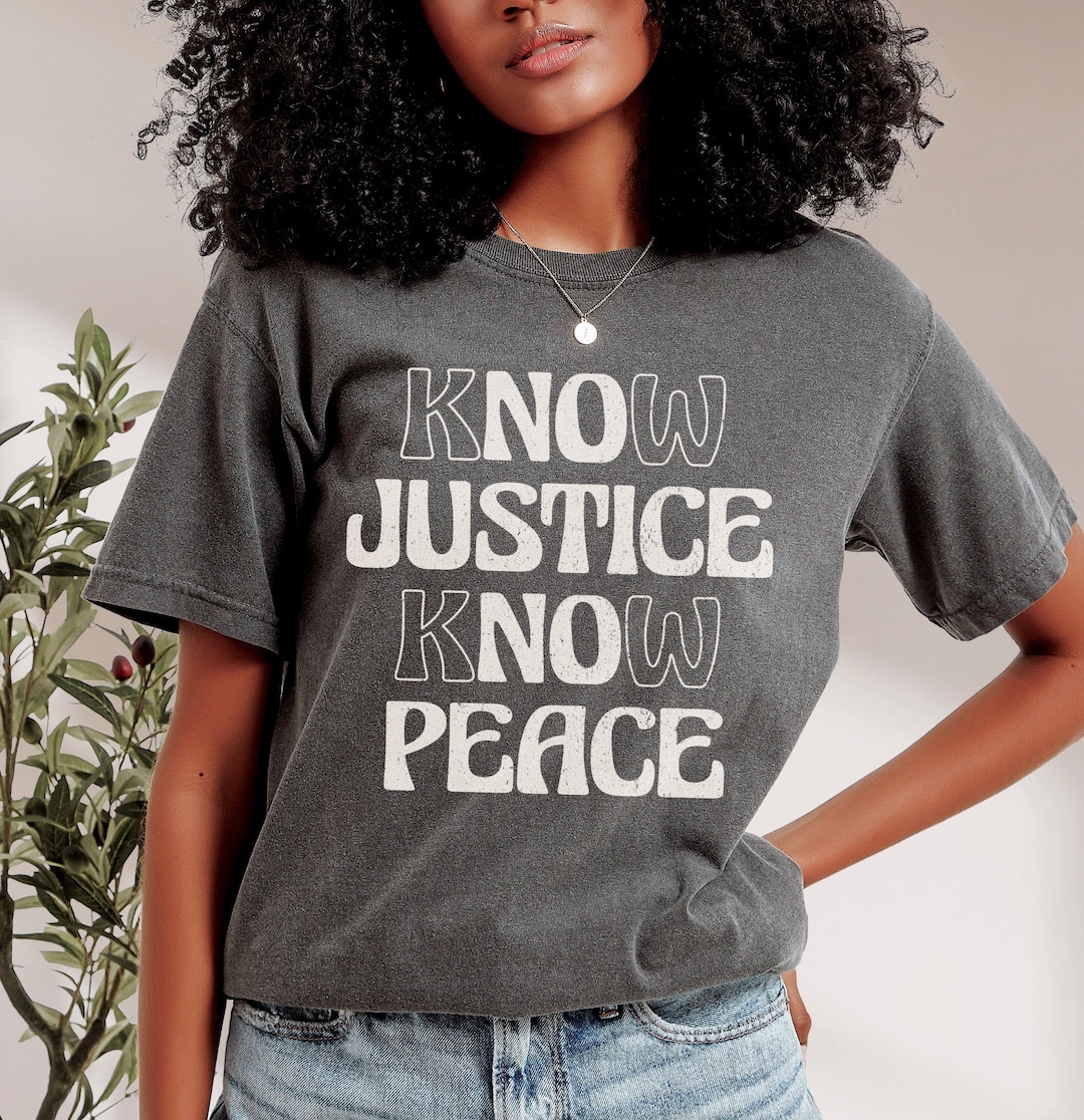 No Justice No Peace Comfort Colors® Shirt, Know Justice Know Peace Tee ...