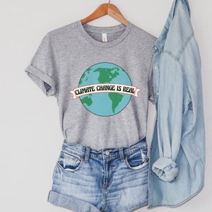 Climate Change is Real Shirt, Environmentalist T-shirt, Eco Friendly ...