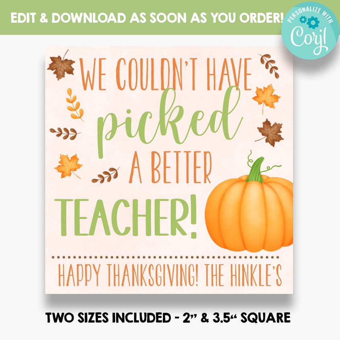 EDITABLE We Couldn't Have Picked a Better Teacher Thanksgiving Favor ...