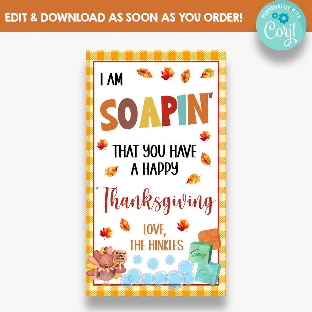 EDITABLE Soapin' You Have a Happy Thanksgiving Gift Tags | Thanksgiving ...