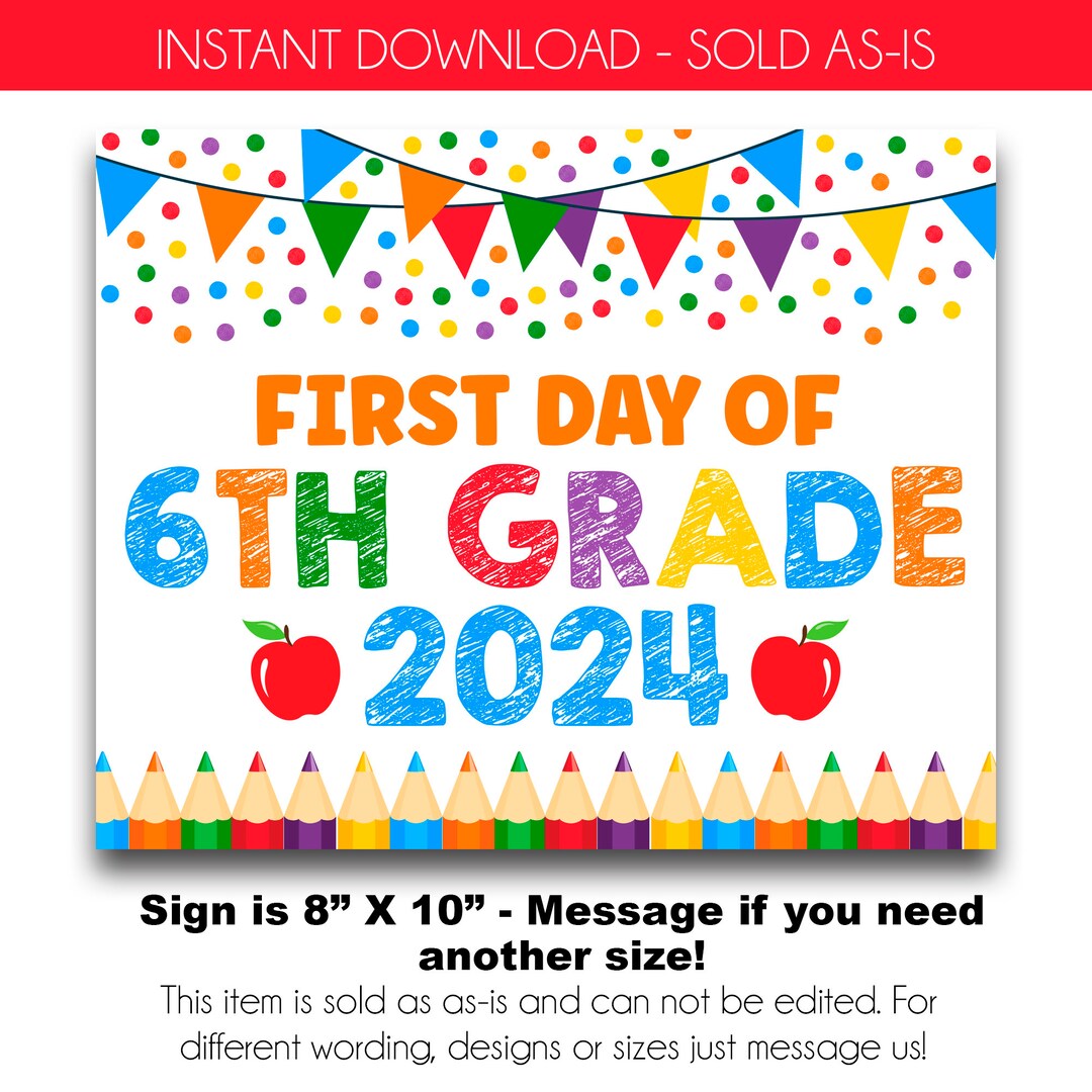Bright First Day of 6th Grade 2024 Sign Printable Kids Back to School ...