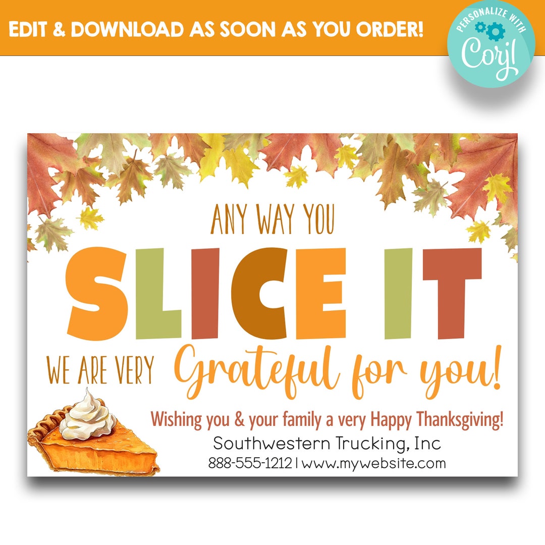 EDITABLE Any Way You Slice It We Are Grateful for You Thanksgiving ...