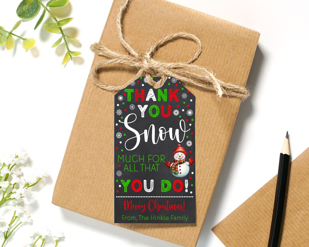 EDITABLE Thank You Snow Much Christmas Gift Tags | Snowman Christmas ...