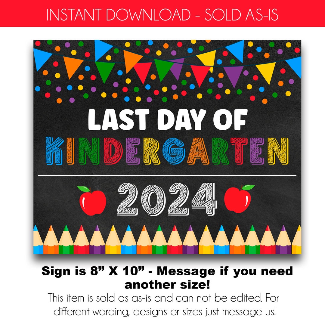 Last Day of Kindergarten Sign Printable Chalkboard End of School 2024 ...