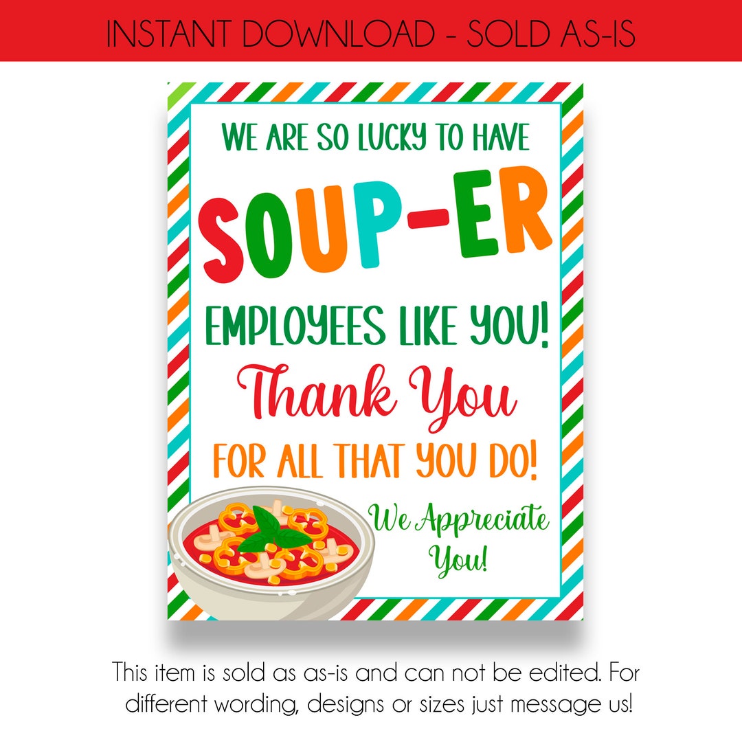 INSTANT DOWNLOAD We Are so Lucky to Have Soup-er Employees Like You ...