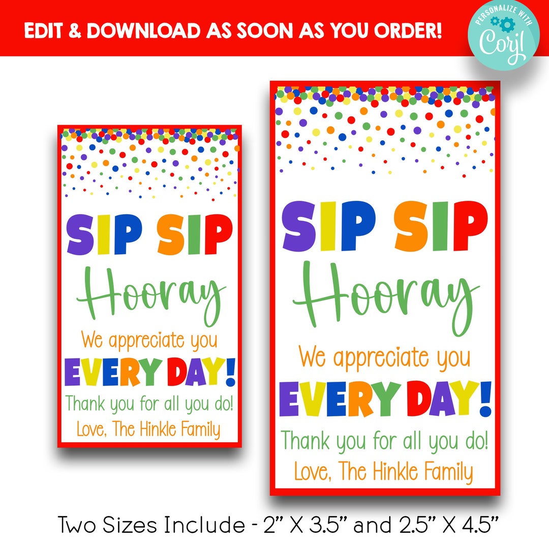 EDITABLE Sip Sip Hooray You Are Appreciated Every Day Appreciation Gift ...