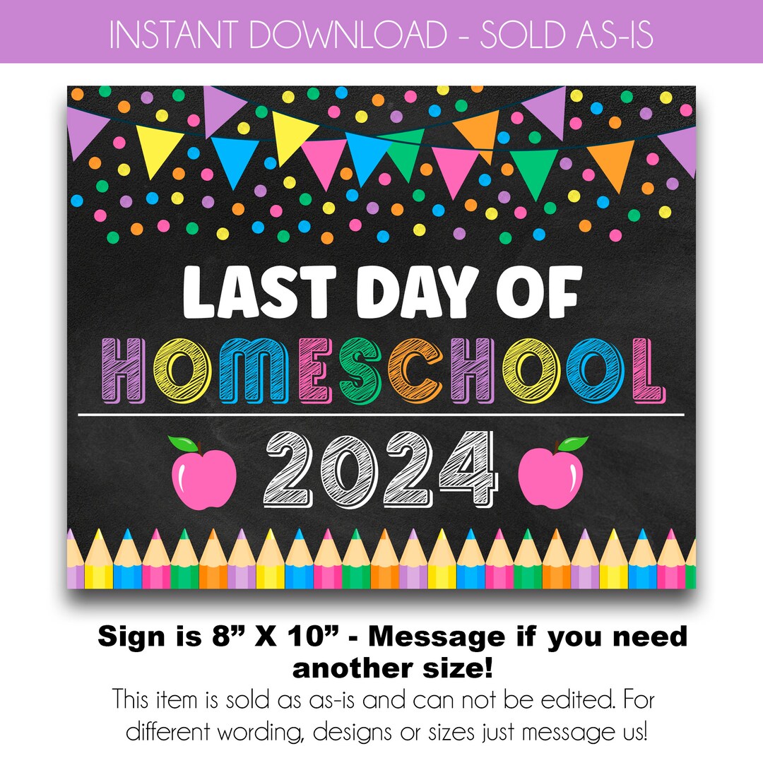 Pastel Last Day of Homeschool Sign Printable End of School 2024 Last ...