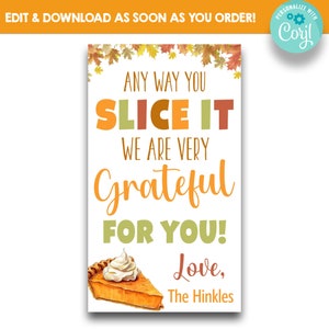 EDITABLE Any Way You Slice It We Are Grateful for You Thanksgiving Pie ...