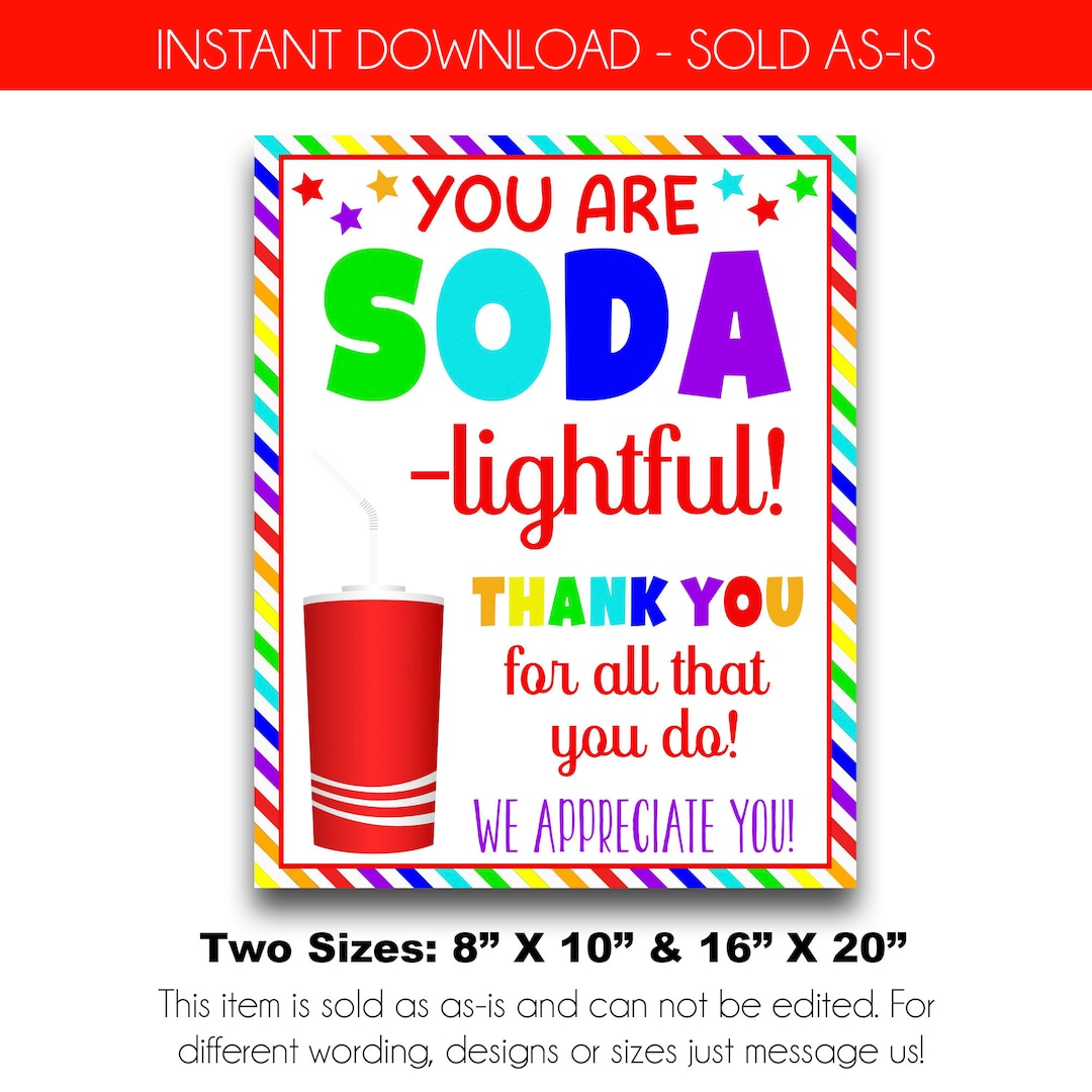 INSTANT DOWNLOAD You Are Soda-delightful Appreciation Sign | Soda ...