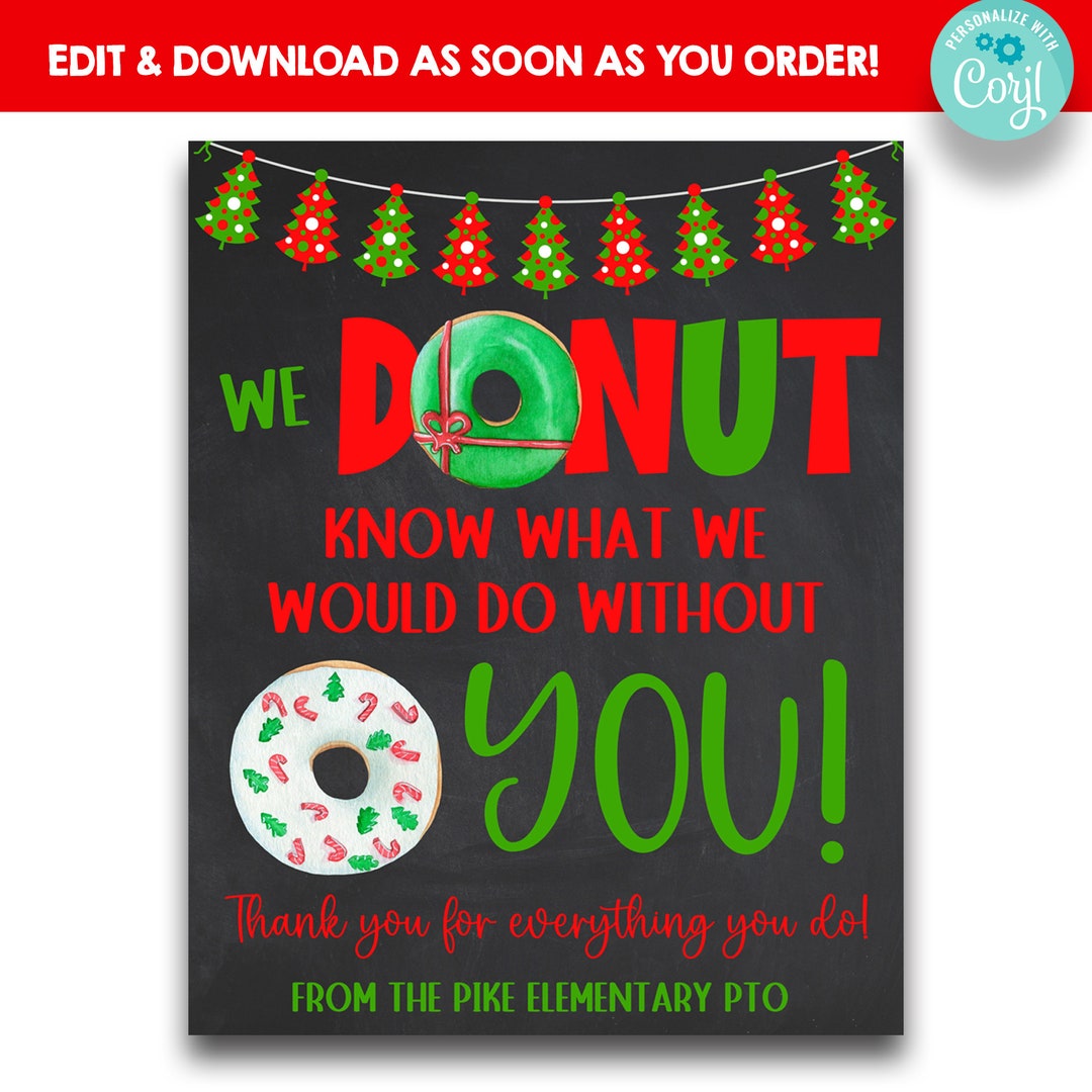 EDITABLE Christmas Donut Sign | Donut Know What We Would Do Without You ...