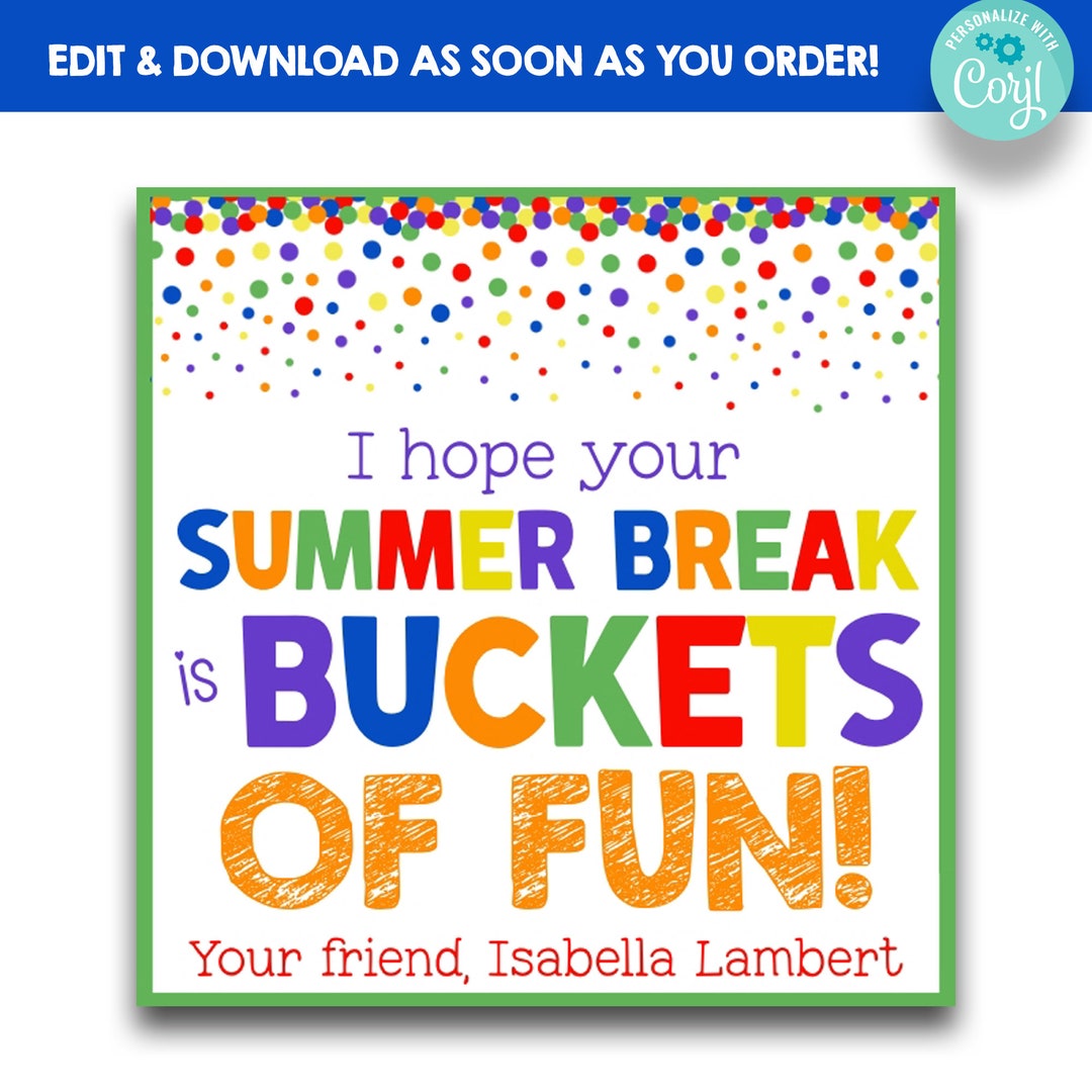 EDITABLE I Hope Your Summer Break is Buckets of Fun Treat Bag Tags ...