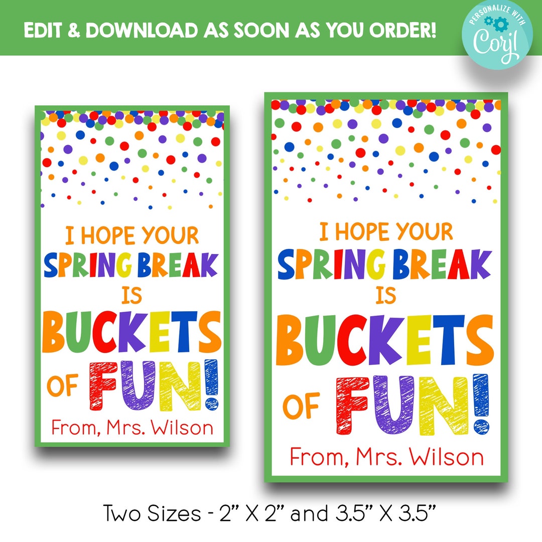 EDITABLE I Hope Your Spring Break is Buckets of Fun Treat Bag Tags ...