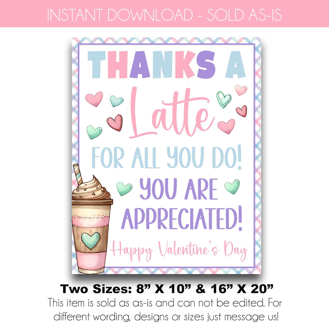 INSTANT DOWNLOAD | Thanks a Latte Valentine's Appreciation Sign ...