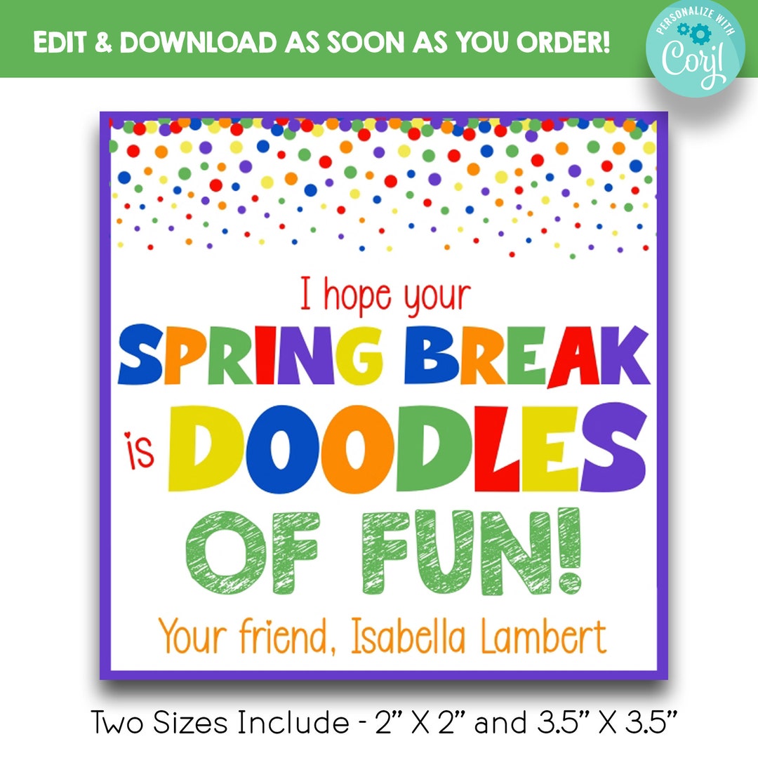 EDITABLE I Hope Your Spring Break is Doodles of Fun Treat Bag Tags ...