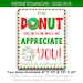 INSTANT DOWNLOAD | Christmas You Donut Know How Much We Appreciate You ...