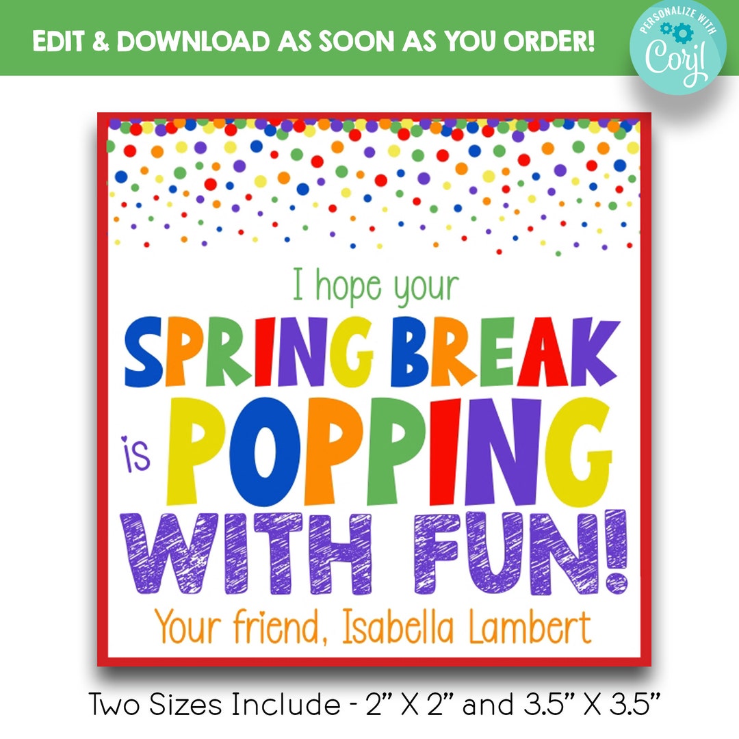 EDITABLE I Hope Your Spring Break is Popping With Fun Treat Bag Tags ...