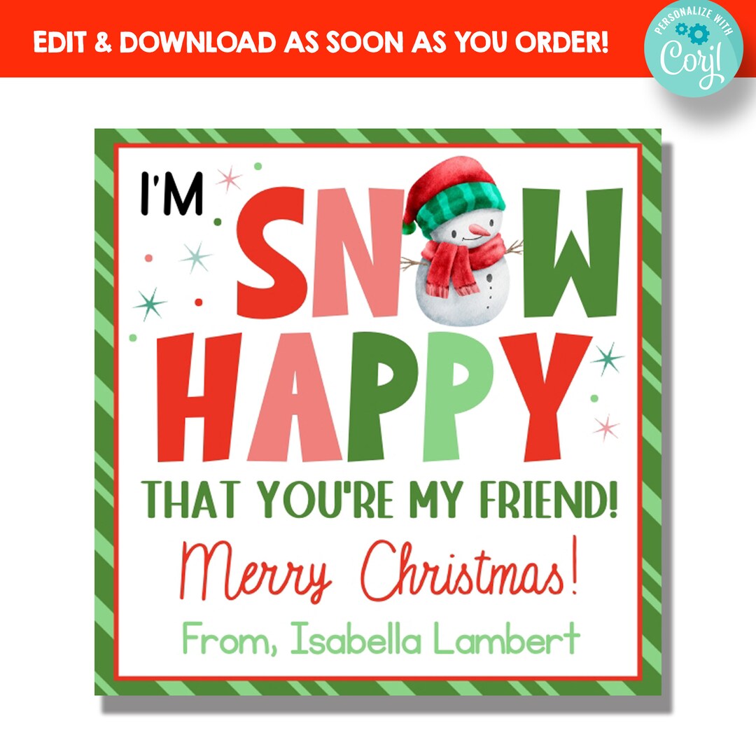 EDITABLE I'm Snow Happy That You're My Friend Christmas Gift Tags | Kid ...