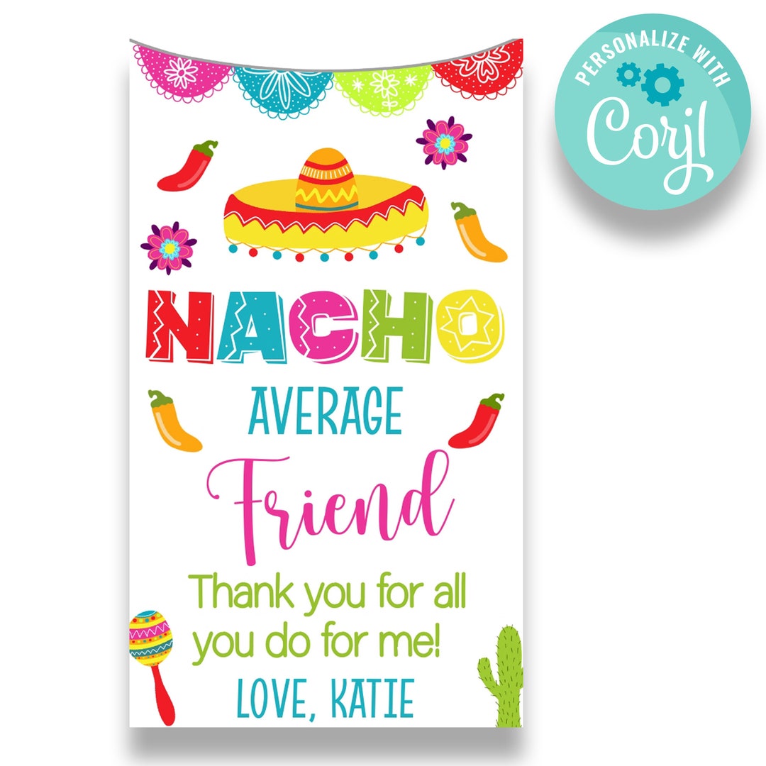 EDITABLE Nacho Average Friend Thank You Tags | Fiesta Friend Gift Tag ...
