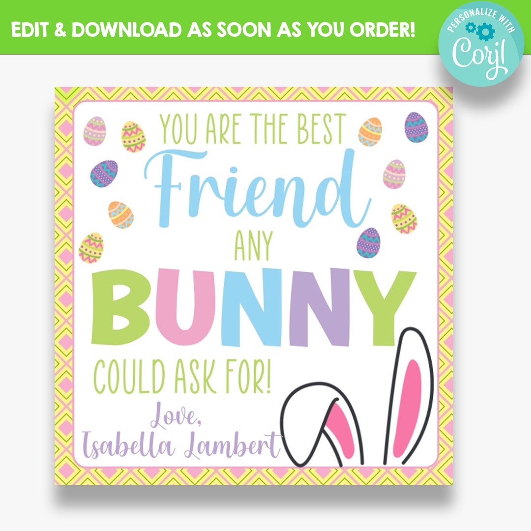 EDITABLE You Are the Best Friend Any Bunny Could Ask for Easter Gift ...