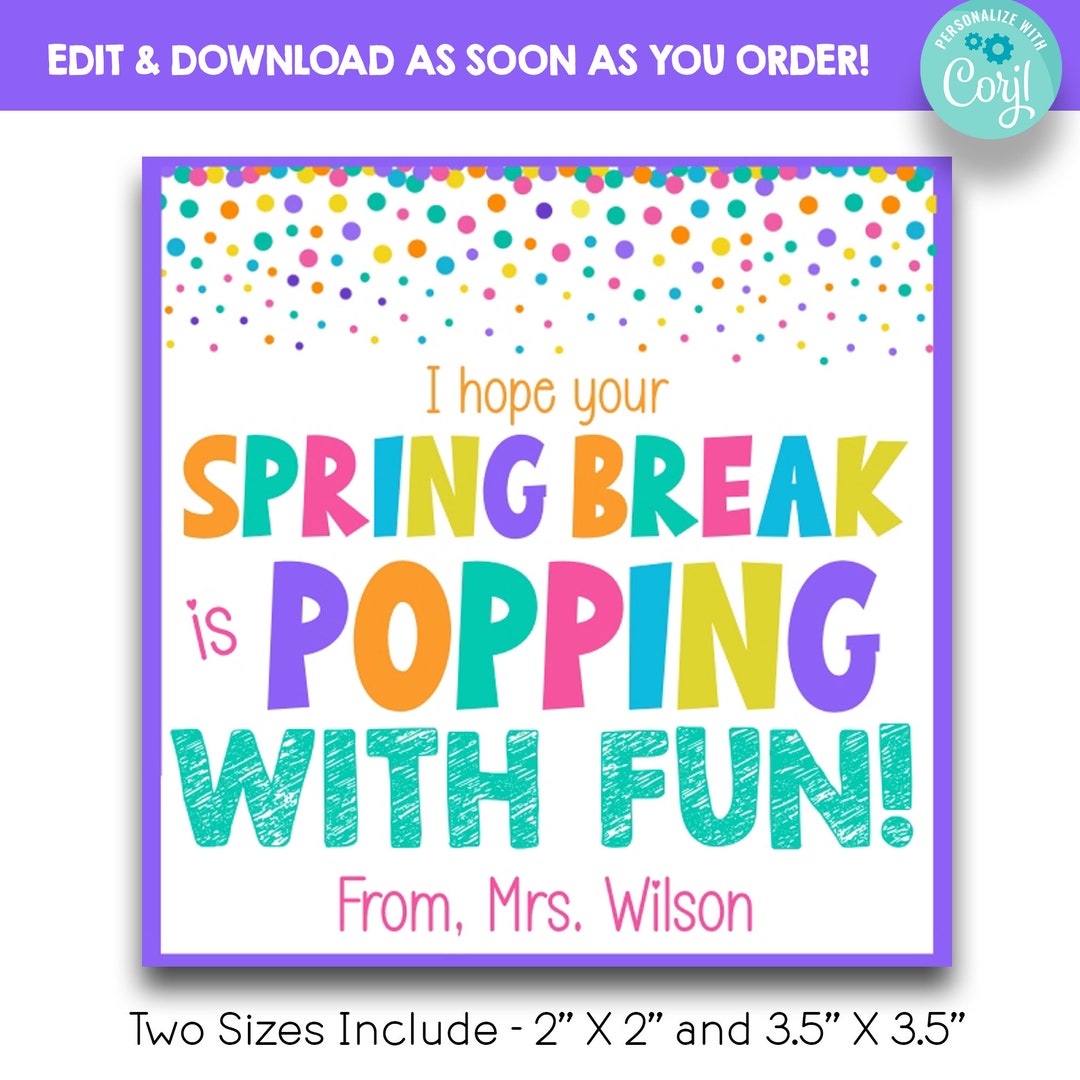 EDITABLE Pastel I Hope Your Spring Break is Popping With Fun Treat Bag ...