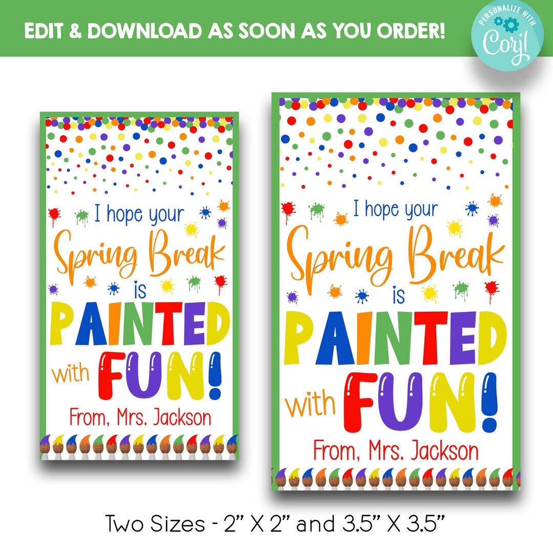 EDITABLE Hope Your Spring Break is Painted With Fun Treat Bag Tags ...