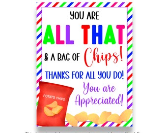 Chips Thank You Sign All That and a Bag of Chips Teacher Appreciation ...