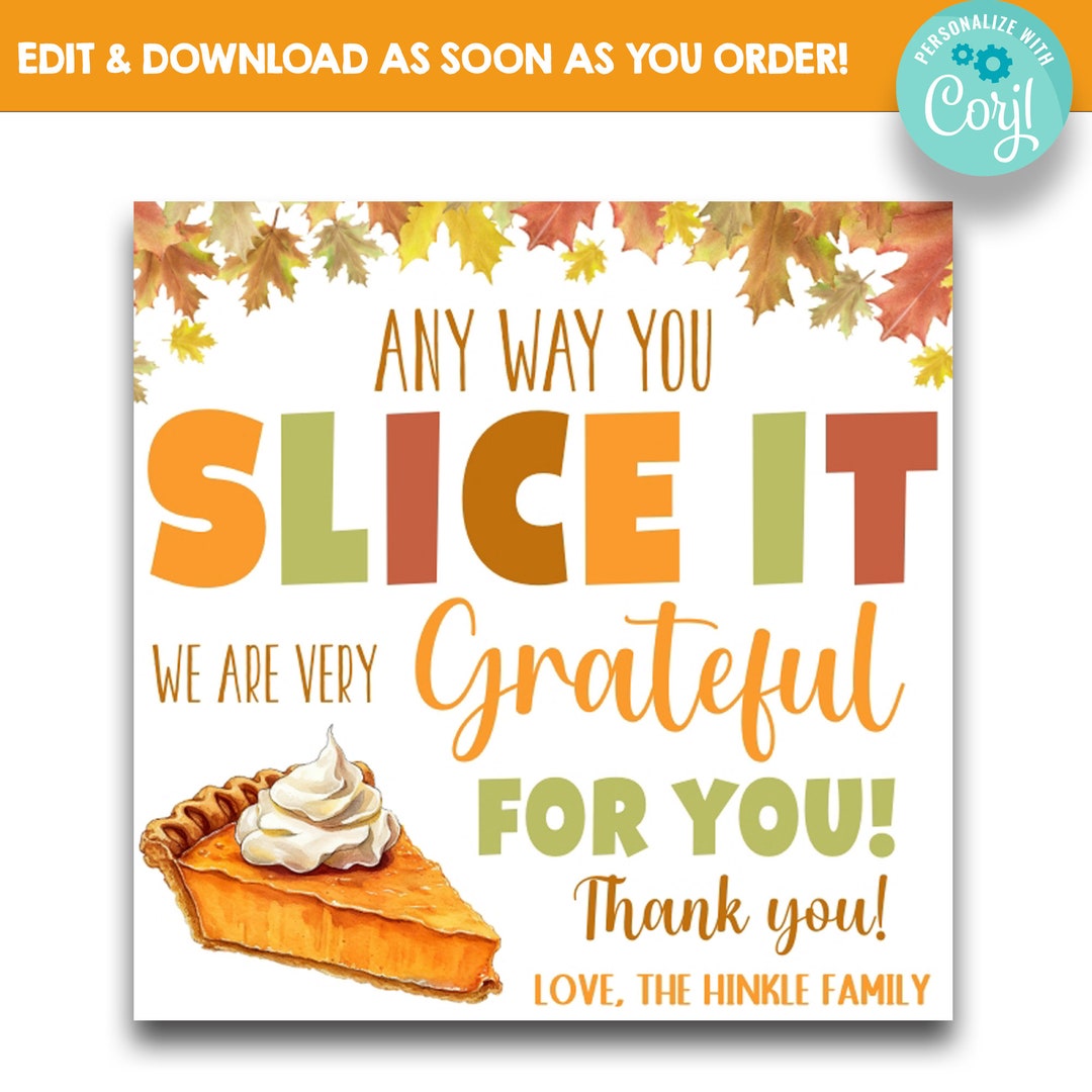EDITABLE Any Way You Slice It We Are Grateful for You Square ...