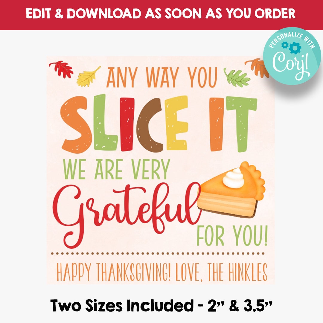 EDITABLE Any Way You Slice It Pie Favor Tag | Grateful for You Gift Tag ...