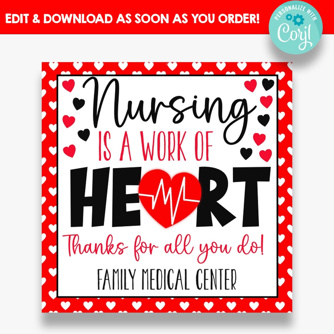 EDITABLE Nursing is a Work of Heart Gift Tags | Nurse Appreciation Week ...