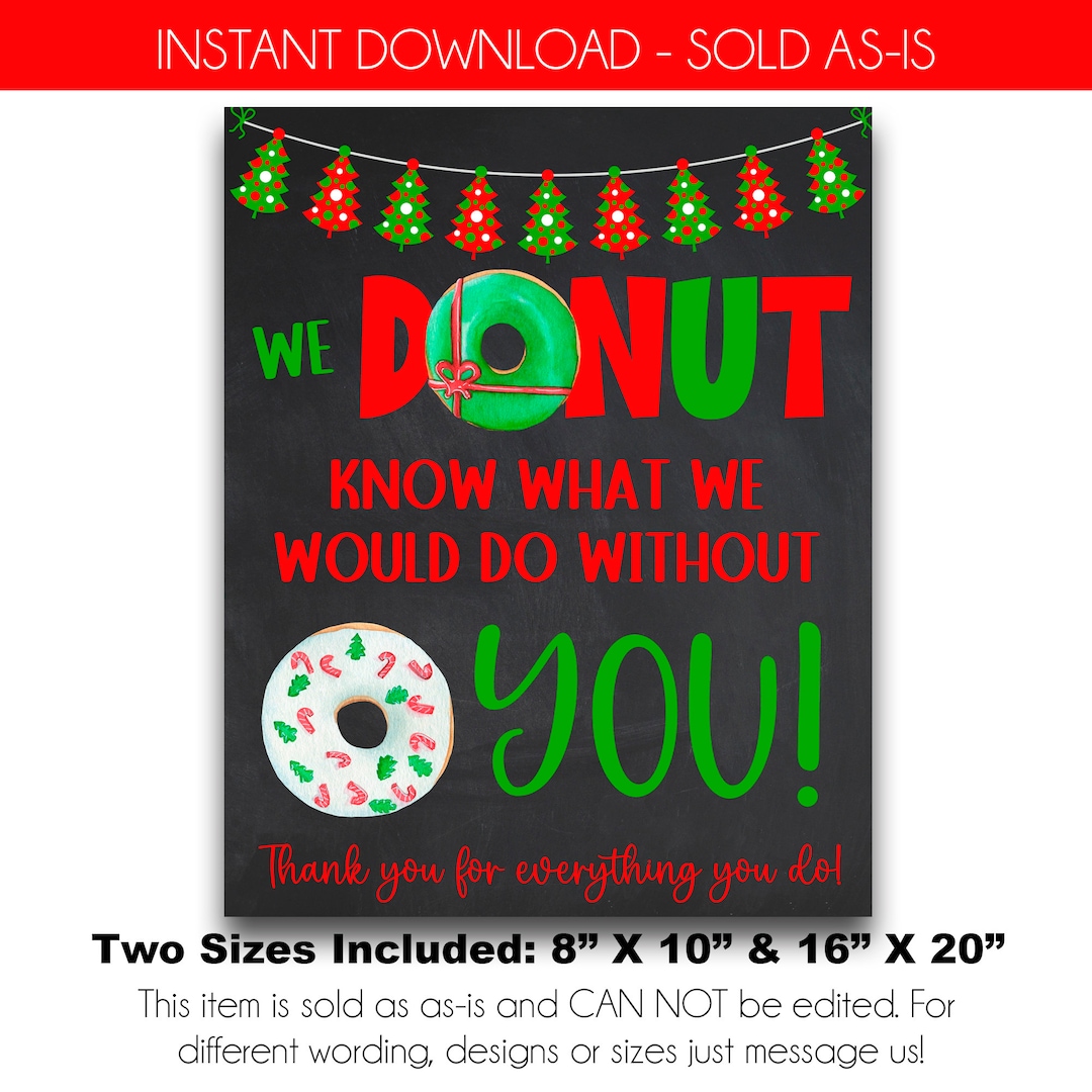 INSTANT DOWNLOAD | Christmas Donut Sign | We Donut Know What We Would ...