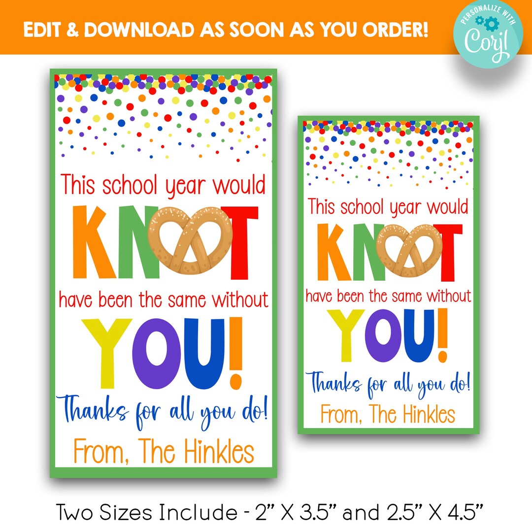 EDITABLE This School Year Would Knot Be the Same Without You Pretzel ...