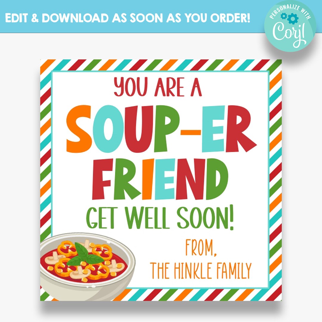 EDITABLE You Are a Soup-er Friend Gift Tags | Soup Get Well Gift Tags ...