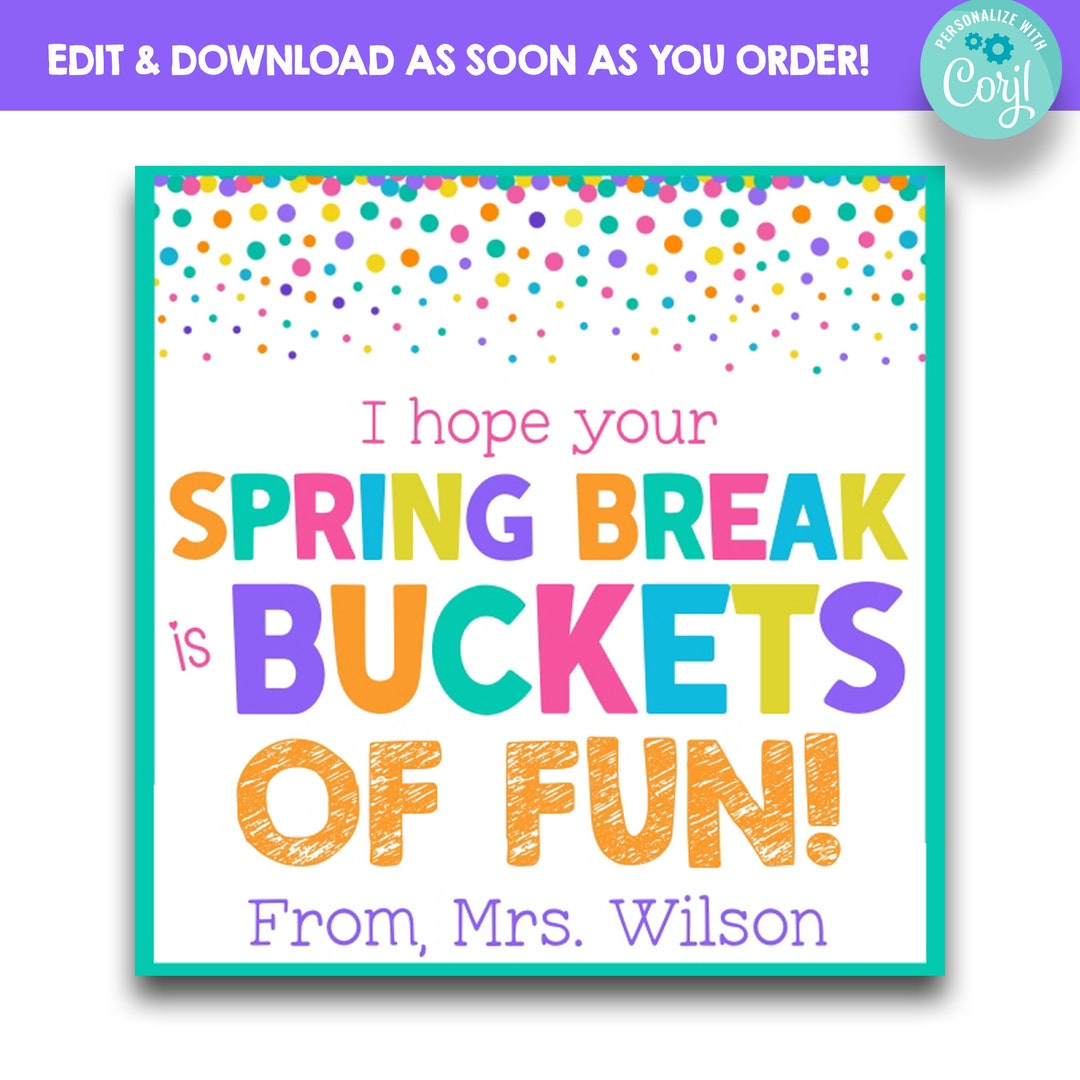 EDITABLE Pastel I Hope Your Spring Break is Buckets of Fun Treat Bag ...