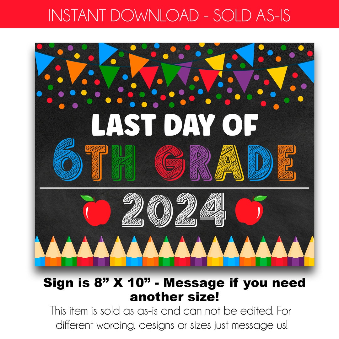 Last Day of Sixth Grade Sign Printable Chalkboard End of School School ...