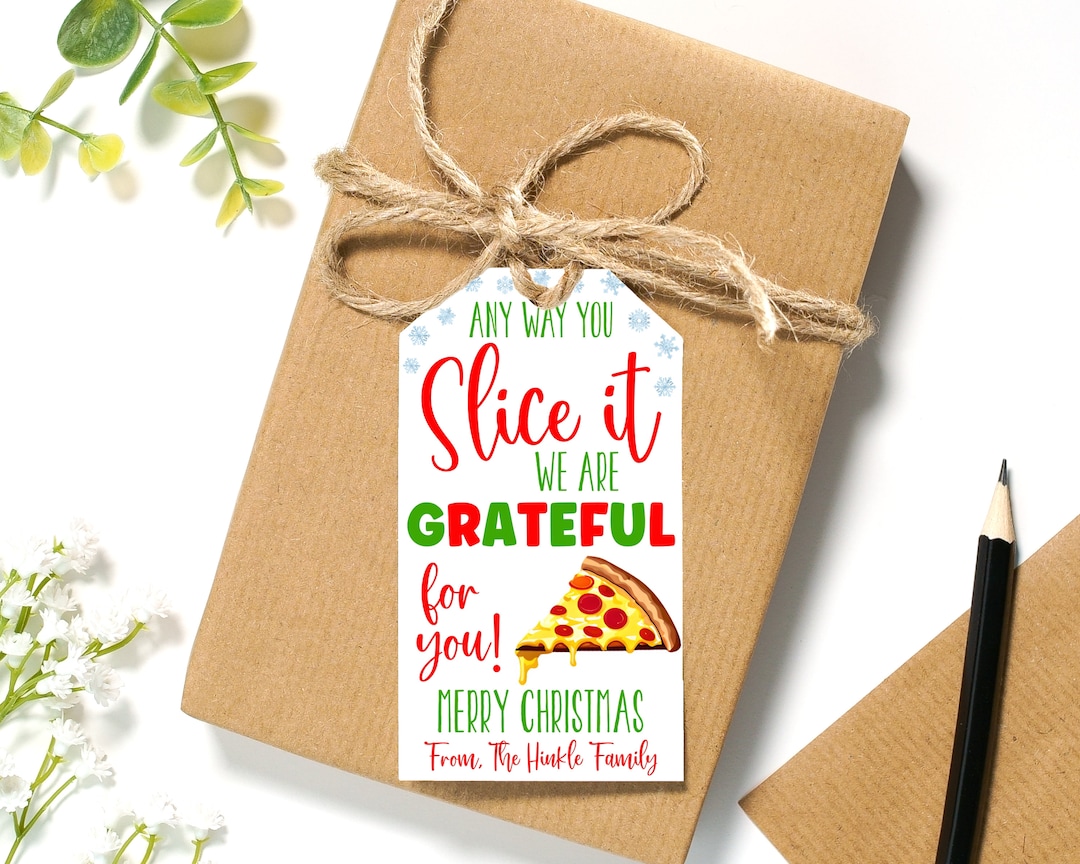 EDITABLE Christmas Pizza Gift Tags | Any Way You Slice It We Are ...