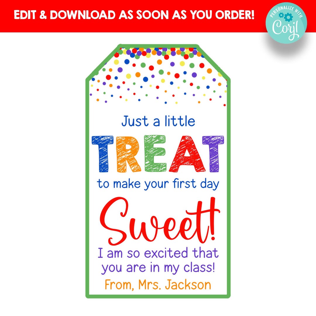 EDITABLE Bright Just a Little Treat to Make Your First Day Sweet Back ...