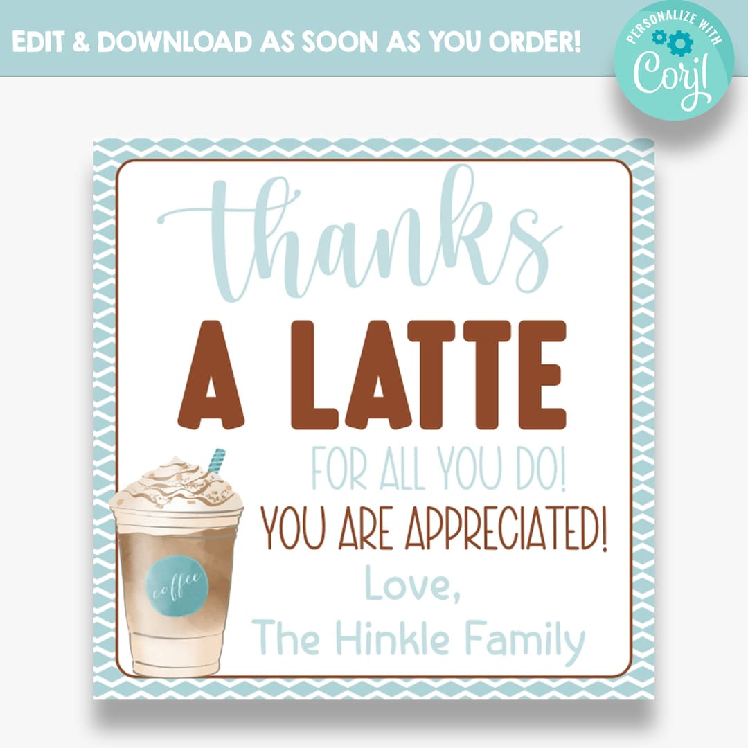 EDITABLE Blue Thanks a Latte for All You Do Square Appreciation Gift ...