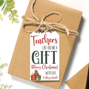 EDITABLE Teachers Like You Are A Gift Christmas Gift Tags | Holiday ...