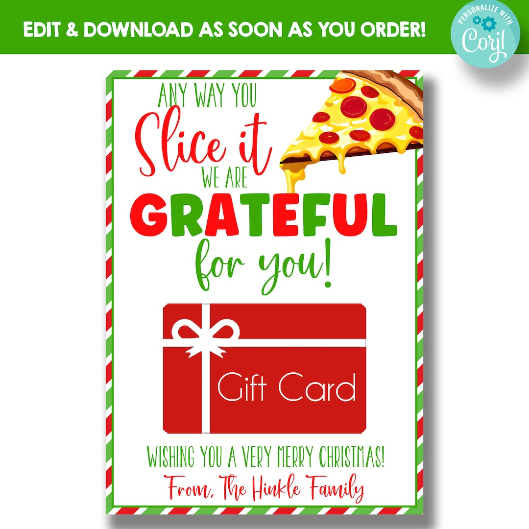 EDITABLE Christmas Pizza Gift Card Holder | Any Way You Slice It We Are ...